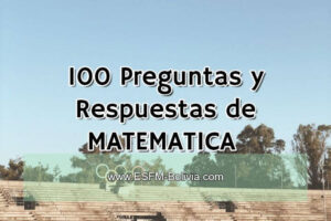 ⫸ 100 Preguntas de Matemática | con respuestas